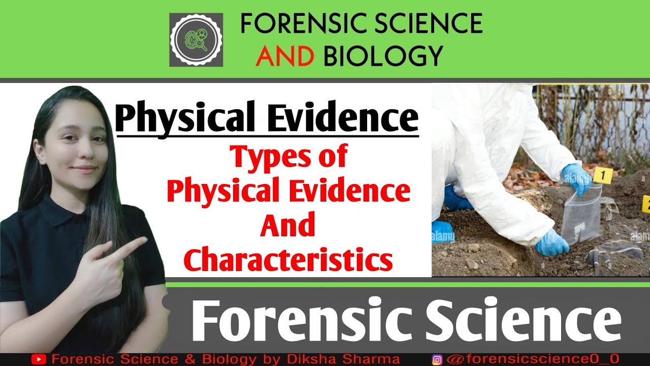 Physical Evidence Its Types and Characteristics || Basics of Forensic Science ||