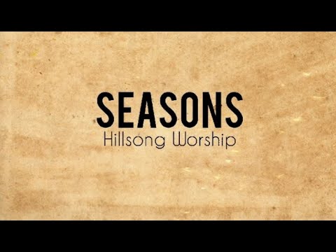 Seasons - Hillsong Worship (Lyric Video)