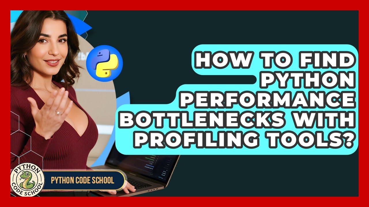 How To Find Python Performance Bottlenecks With Profiling Tools? - Python Code School