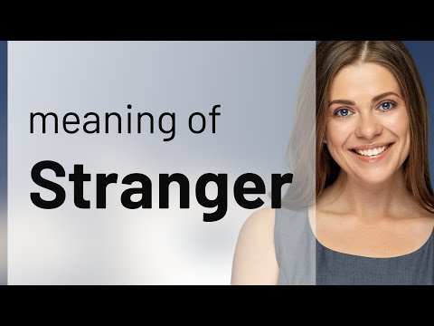 Stranger — what is STRANGER meaning