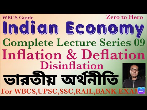 Indian Economy Lec 9, What are Inflation & Disinflation & Deflation. For WBCS, UPSC.