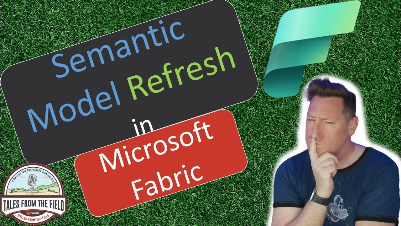 Microsoft Fabric: Introducing Semantic Model Refresh