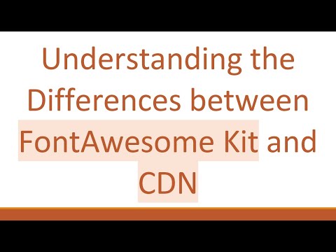 Understanding the Differences between FontAwesome Kit and CDN