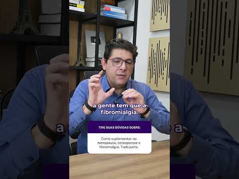 Como suplementar na menopausa, osteoporose e fibromialgia. Tudo junto?
