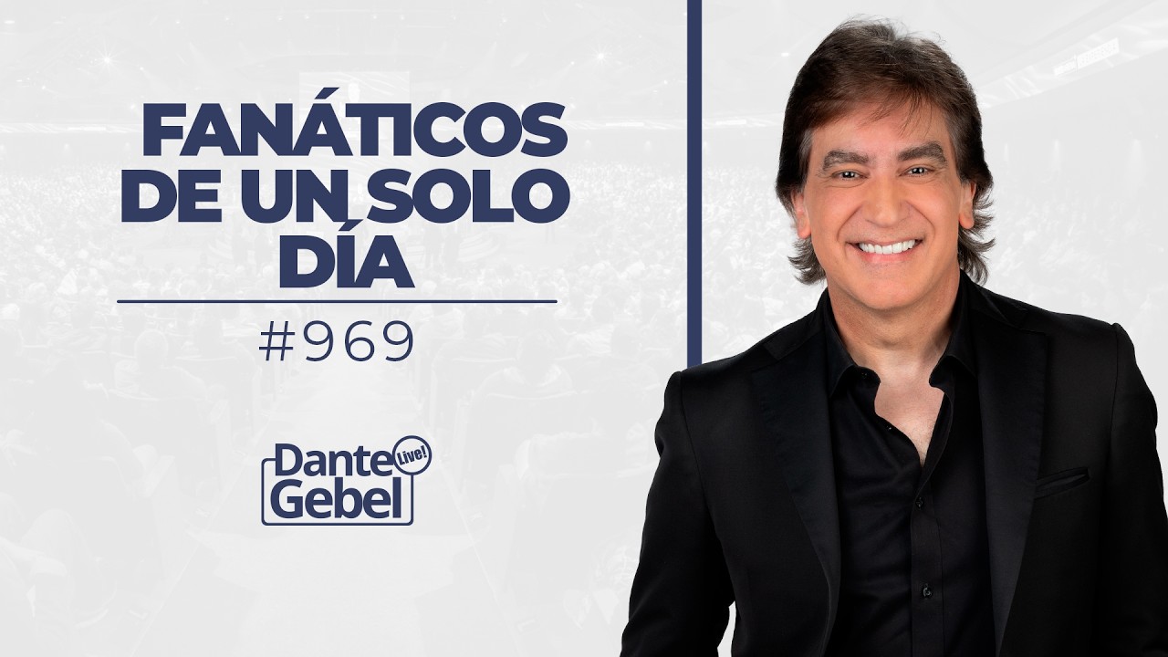 EN VIVO - Dante Gebel #969 | Fanáticos de un solo día