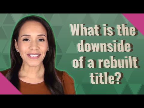 What is the downside of a rebuilt title?