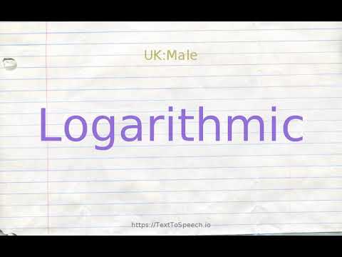 How to pronounce logarithmic