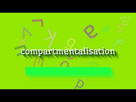 COMPARTMENTALISATION - HOW TO PRONOUNCE COMPARTMENTALISATION? #compartmentalisation