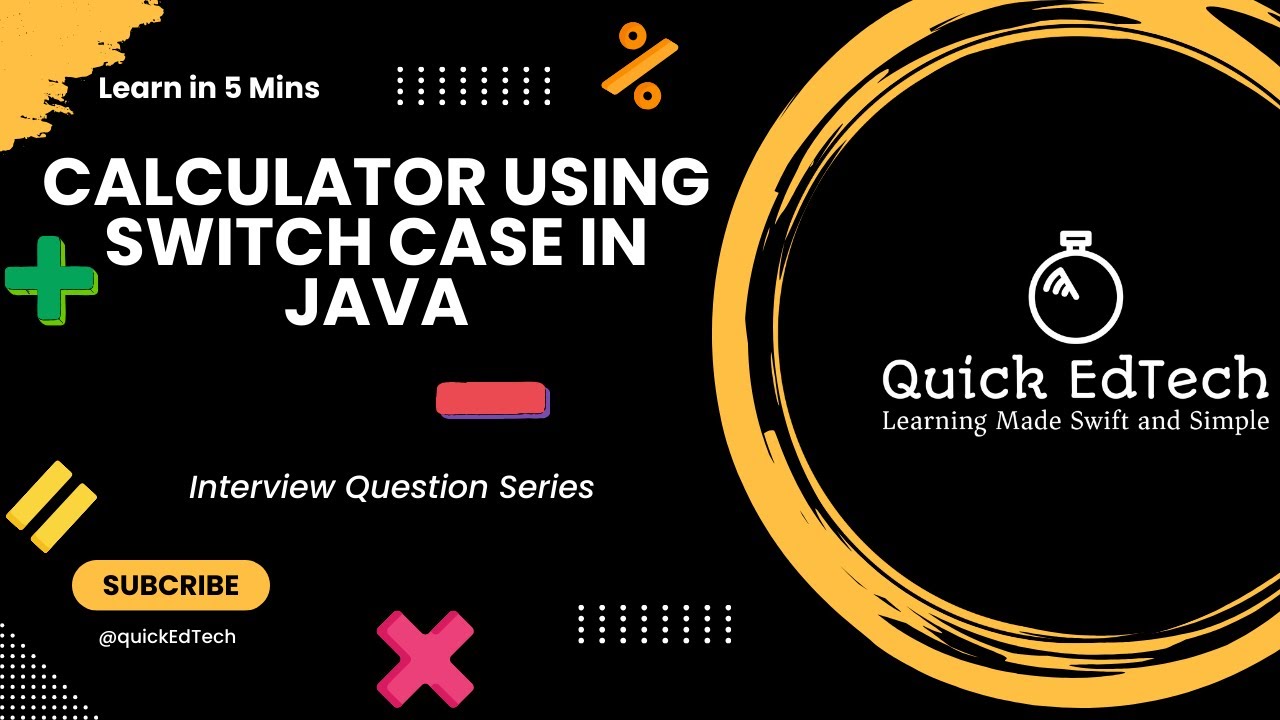 Java Programming Tutorial | Make a Simple Calculator Using Switch Case in Java | Quick EdTech