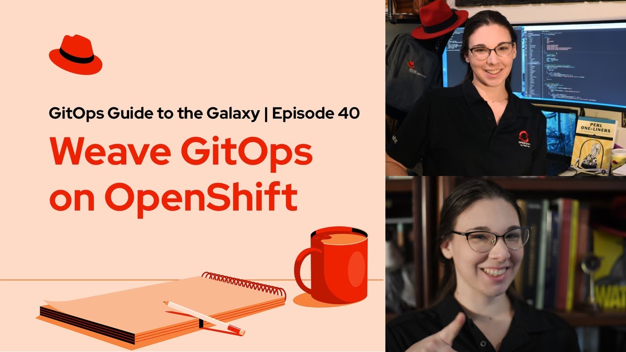 GitOps Guide to the Galaxy (E40) | Weave GitOps on OpenShift