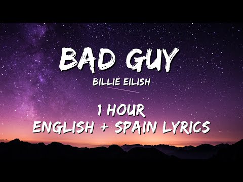 Billie Eilish - bad guy 1 hour / English lyrics + Spain lyrics