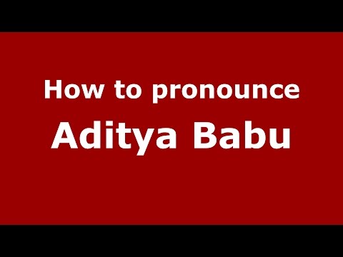 How to pronounce Aditya Babu (Hindi/Mumbai, India) - PronounceNames.com