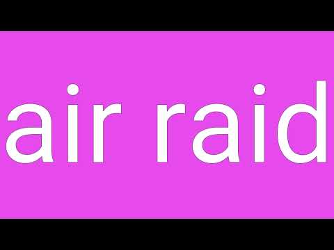 Air Raid Definition & Meaning