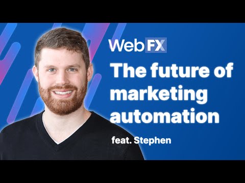 Marketing Automation in 2022 | Future of Automation | Insights and Predictions from WebFX