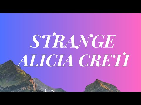 Alicia Creti - Strange (Lirik).