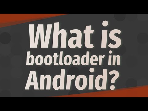 What is bootloader in Android?