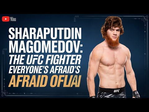 Sharaputdin Magomedov The UFC Fighter Everyone’s Afraid Of