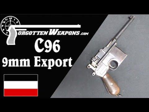 Just Too Powerful: The C96 in 9mm Mauser Export