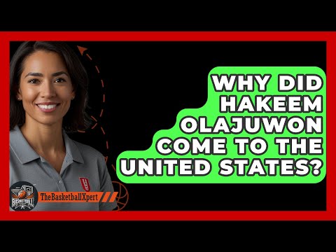 Why Did Hakeem Olajuwon Come To The United States? - The Basketball Xpert