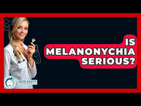 Is Melanonychia Serious? - Skin Savvy Dermatology
