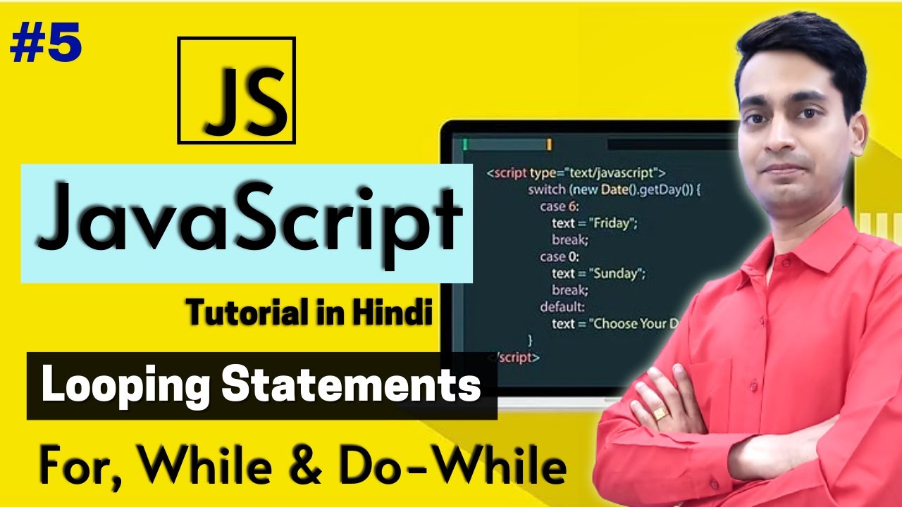 JavaScript Tutorial in Hindi - For Loop, While Loop and Do while Loop [Part - 5]