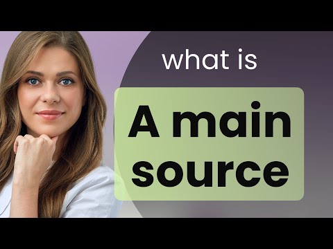 Understanding "A Main Source": Unlocking the Phrase