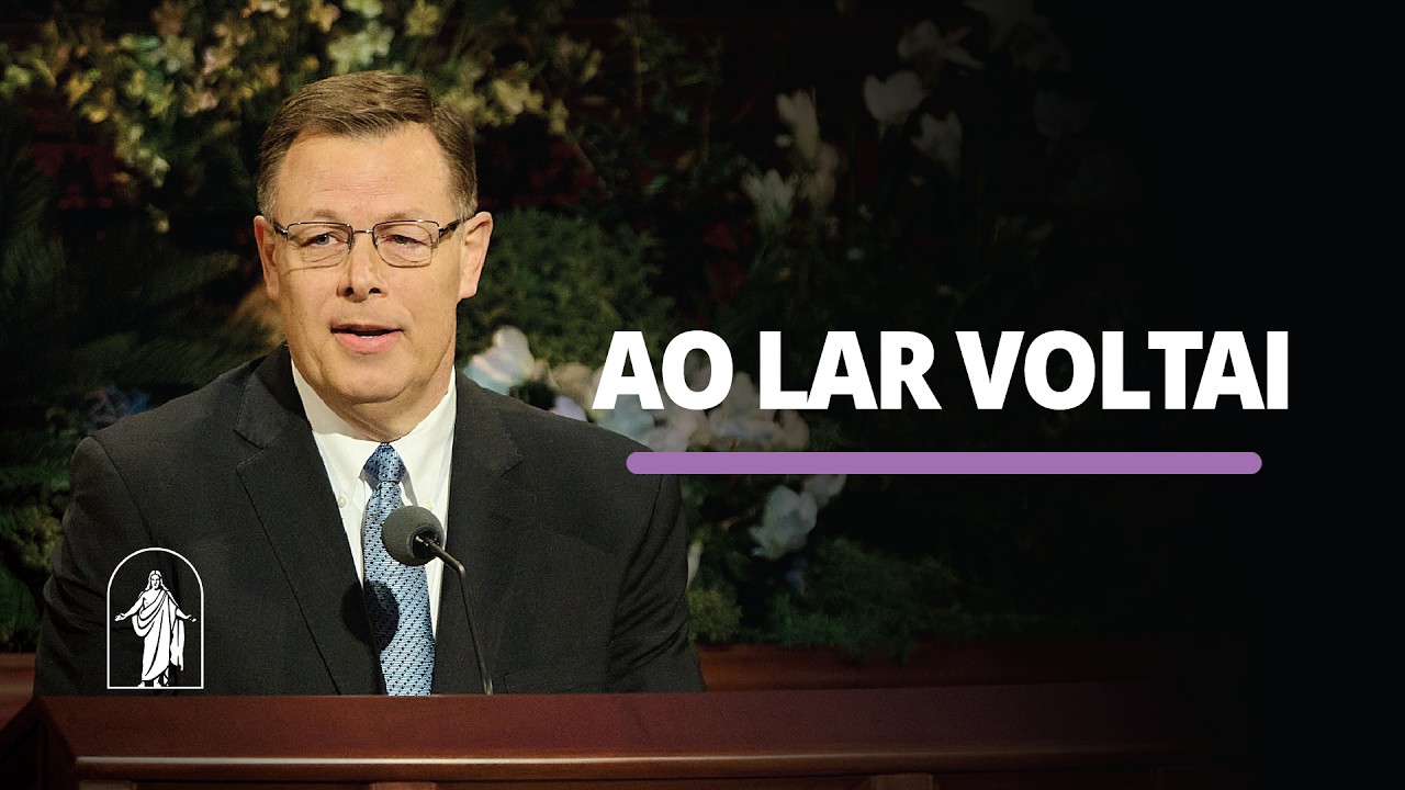 Ao lar voltai | Clark G. Gilbert | Conferência Geral de Abril de 2026