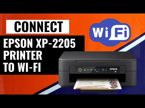 How To Connect Epson XP 2205 Printer To Wi Fi | Easy Guide