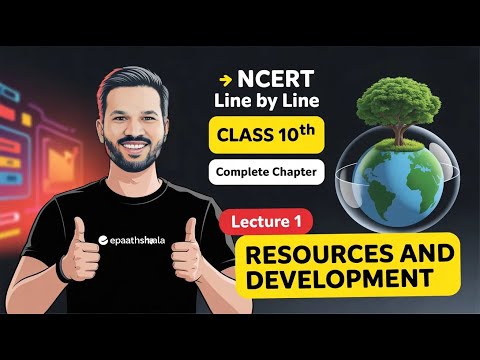 Chapter 1 Resources and Development Class 10 | Geography NCERT | Full Explanation in Simple Language
