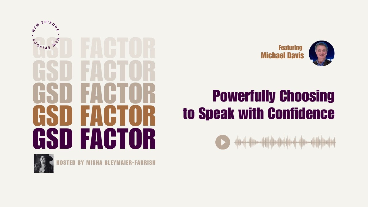 Powerfully Choosing to Speak with Confidence with Michael Davis