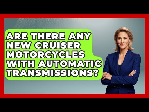 Are There Any New Cruiser Motorcycles With Automatic Transmissions? - Ride or Die Motorcycles