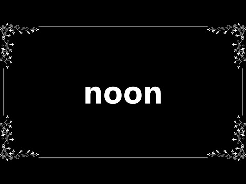 Noon - Meaning and How To Pronounce