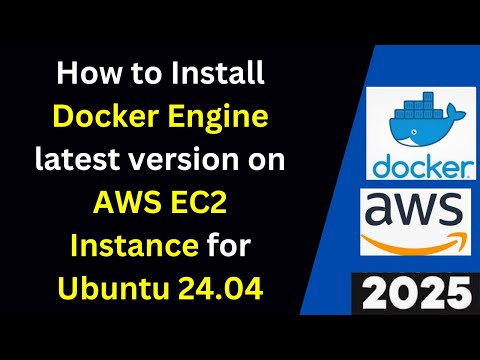 How to Install Docker Engine latest version on AWS EC2 Instance for Ubuntu 24.04 | 2025 Updated