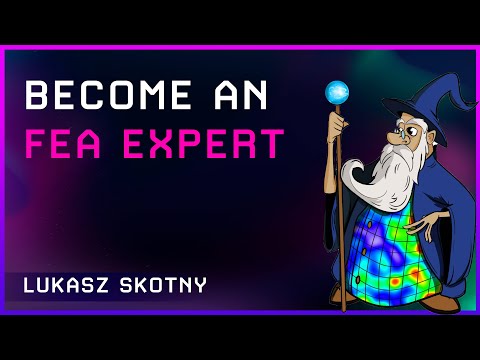 Become an FEA Specialist | Lukasz Skotny