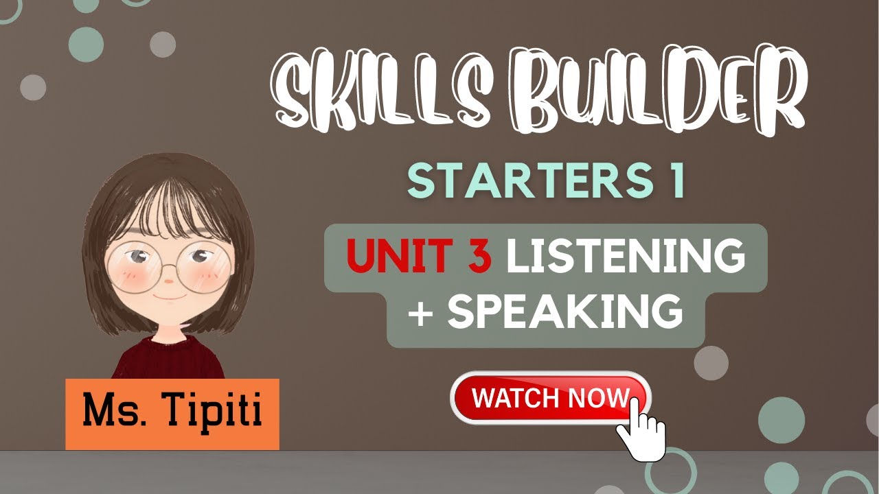 Skills Builder Starters 1 - Unit 3 - Listening + Speaking (sample questions and answers)