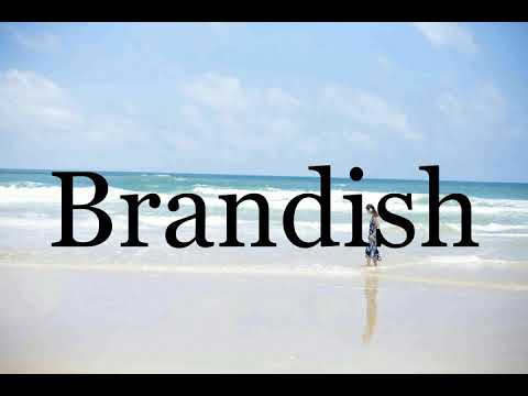 How To Pronounce Brandish🌈🌈🌈🌈🌈🌈Pronunciation Of Brandish