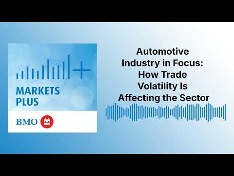 Automotive Industry in Focus: How Trade Volatility Is Affecting the Sector | Markets Plus