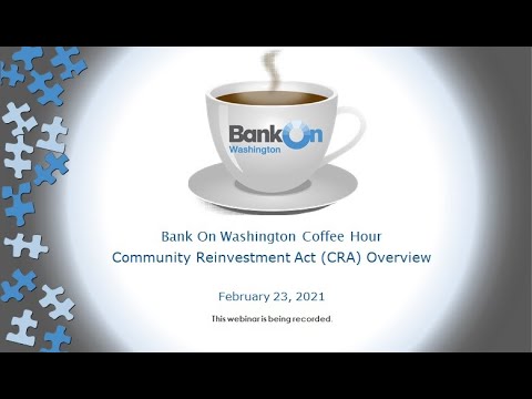 Bank On Washington Coffee Hour - A CRA Overview