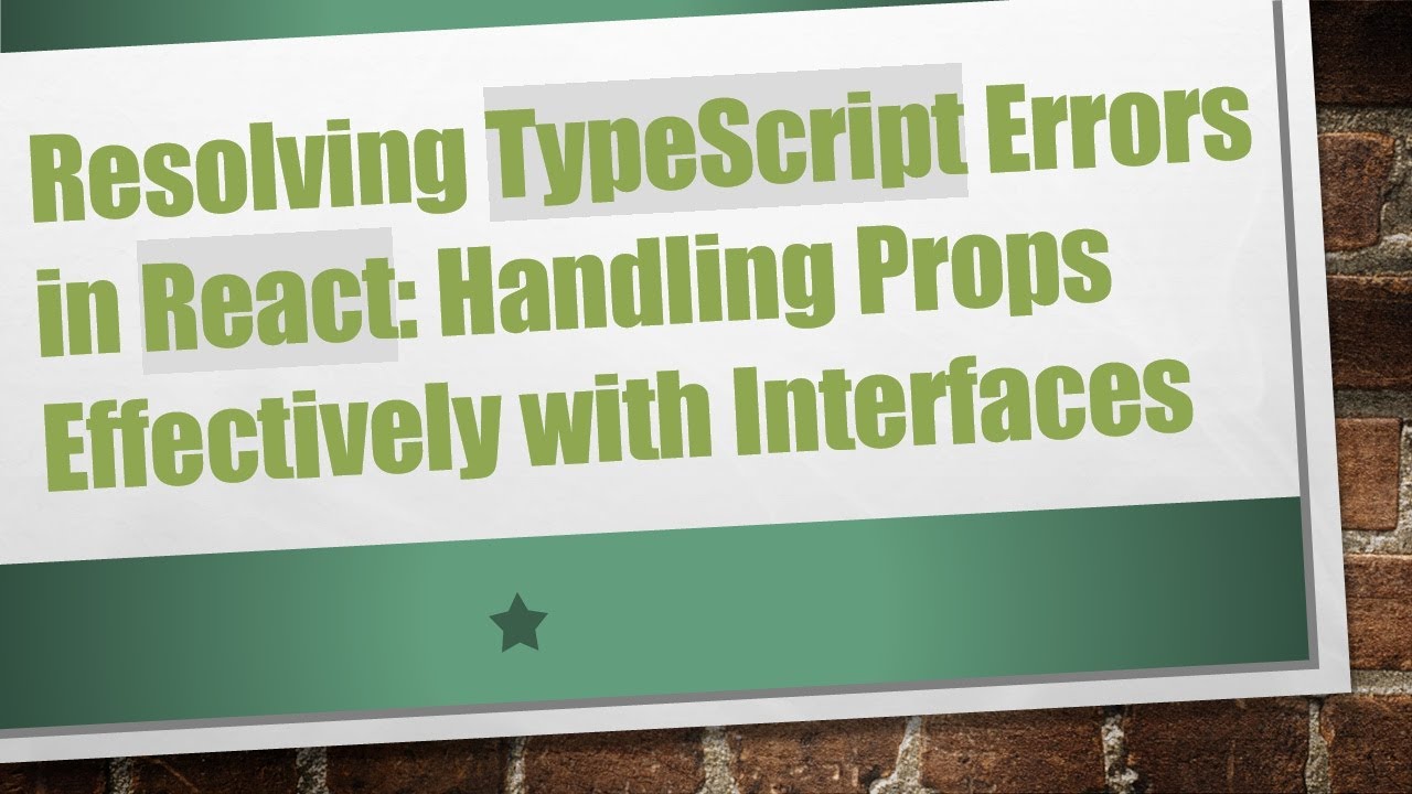 Resolving TypeScript Errors in React: Handling Props Effectively with Interfaces
