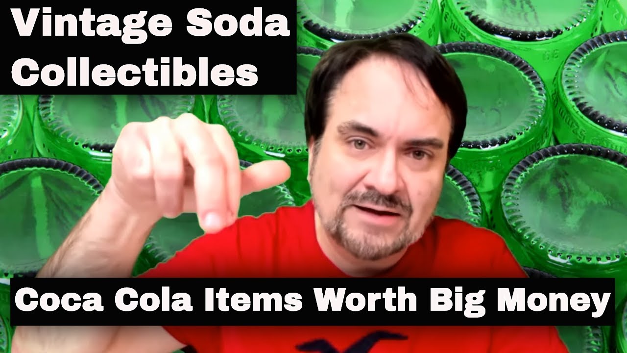 Vintage Coca Cola Items Worth big Money