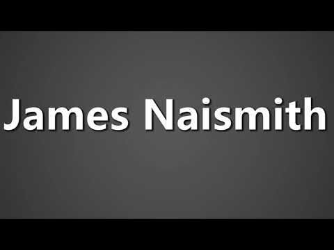 How To Pronounce James Naismith