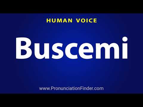 How To Pronounce Buscemi