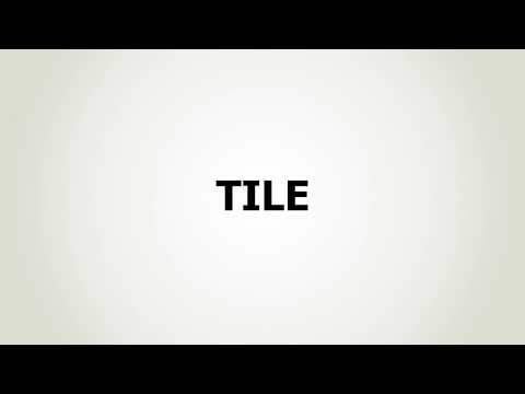 How to Pronounce Tile