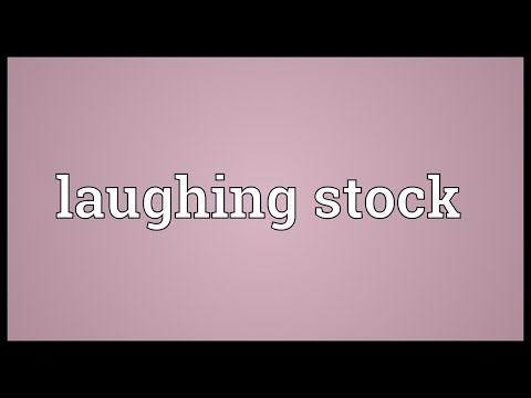 Laughing stock Meaning