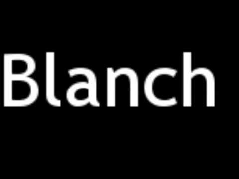 How to Pronounce Blanch