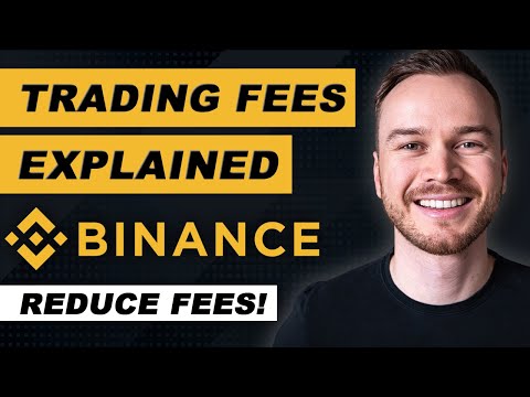 Binance Fees Explained (How to Reduce Binance Fees)