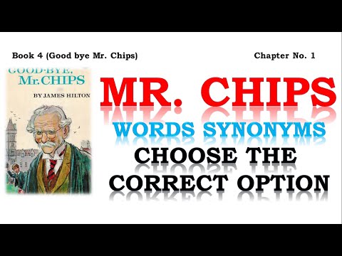 Choose the correct option |Good Bye Mr Chips| Word Synonyms