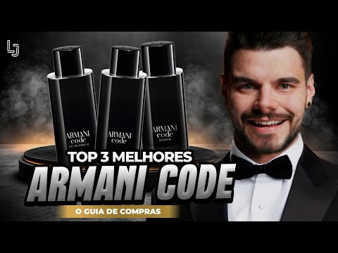 TOP 03 MELHORES PERFUMES DA LINHA ARMANI CODE GIORGIO ARMANI! O GUIA OFICIAL DE COMPRAS 2024!