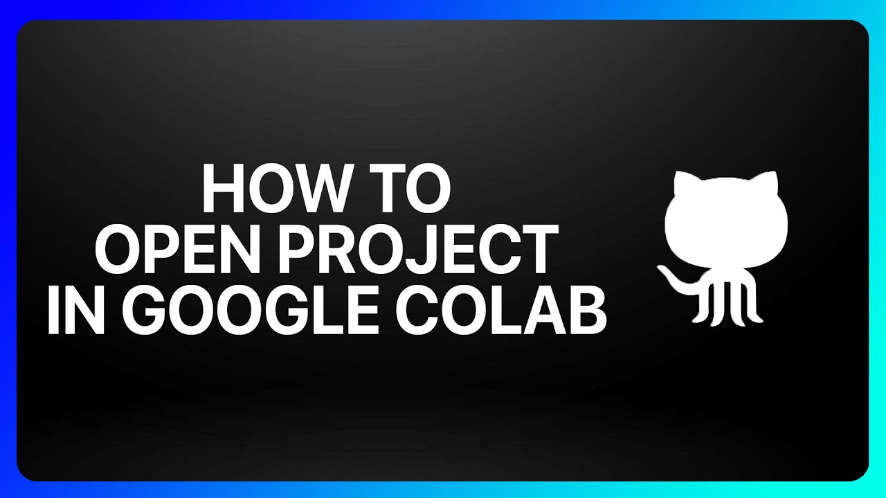 How To Open GitHub Project In Google Colab Tutorial