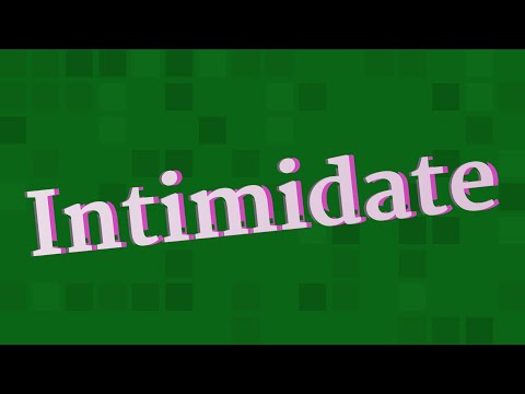 INTIMIDATE pronunciation • How to pronounce INTIMIDATE
